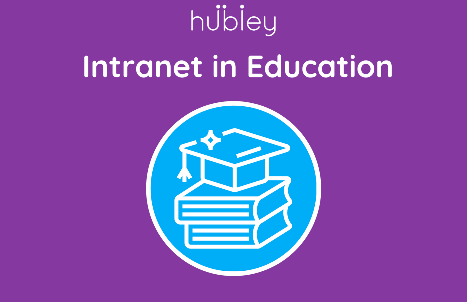 Top Uses of Intranet in Education | hubley