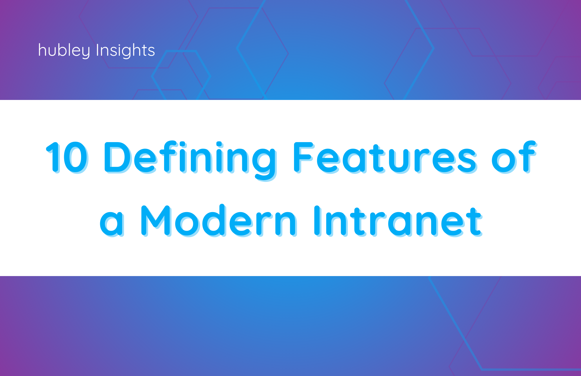 Top 10 Modern Intrnaet Features | hubley